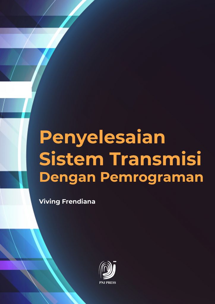 PENYELESAIAN SISTEM TRANSMISI DENGAN PEMROGRAMAN | PNJ Press